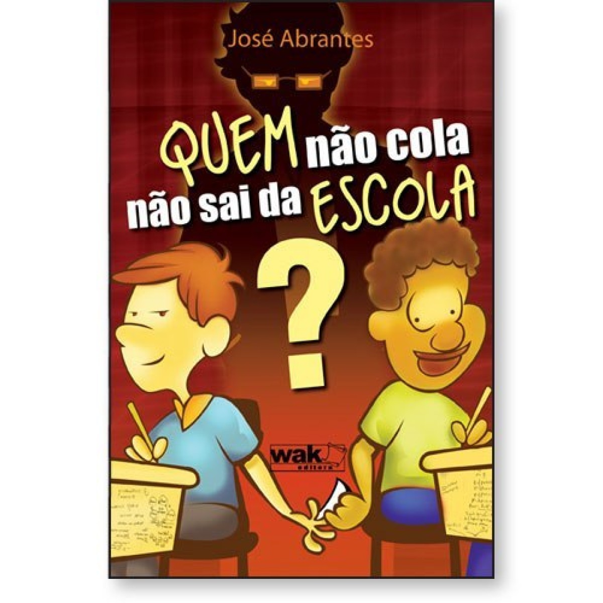 Quem não Cola não sai da Escola?